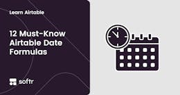 12 Must Know Airtable Date Formulas